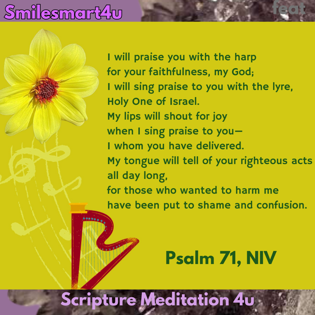 Scripture Meditation -240922- Psalm 71, NIV – SMILESM.art